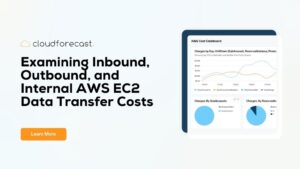 Examining Inbound & Outbound AWS EC2 Data Transfer Costs | CloudForecast